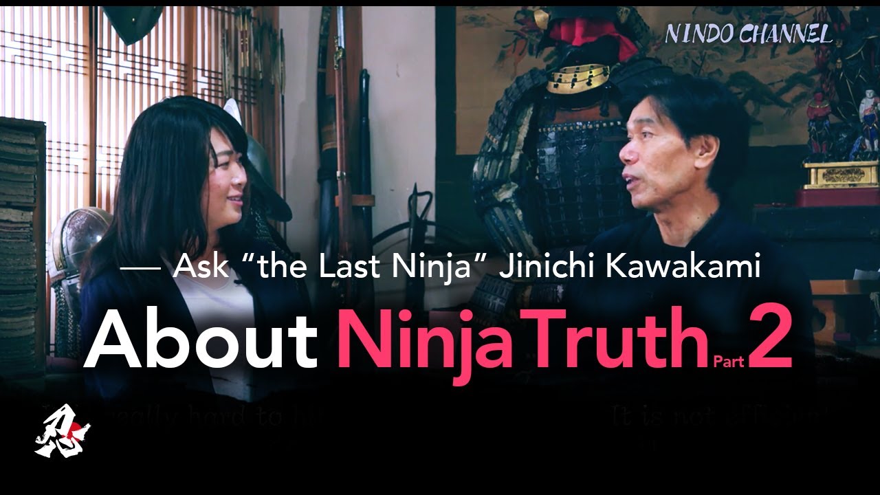 Kawakami: Ask "the Last Ninja" About Ninja Truth, Part 2