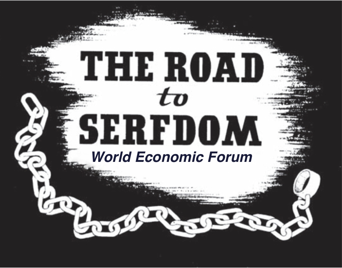 Know Your Enemy: The World Economic Forum's New Road to Serfdom
