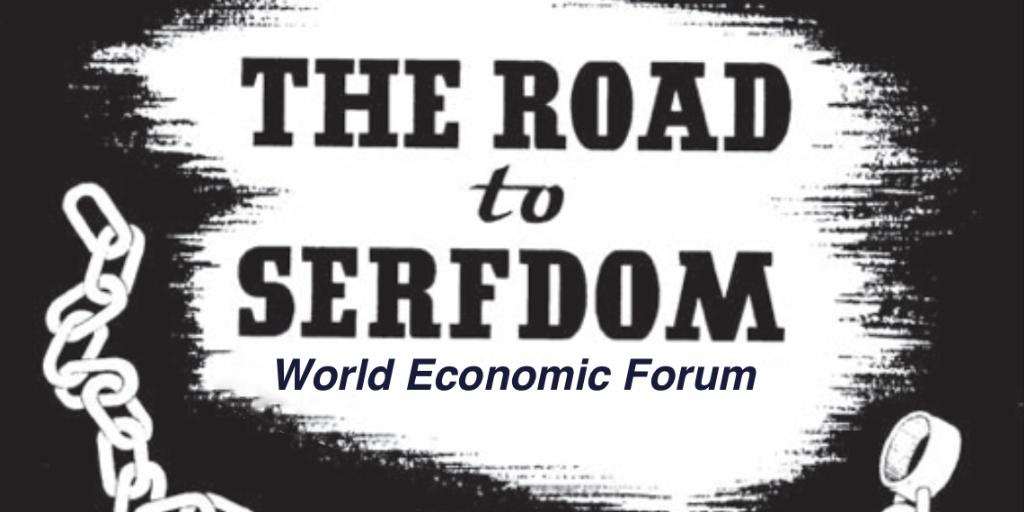 Know Your Enemy: The World Economic Forum's New Road to Serfdom